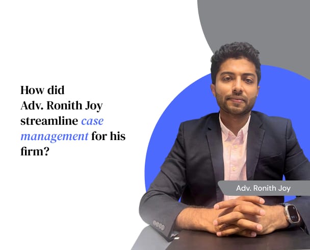 How did Adv. Ronith Joy streamline case management for his firm?