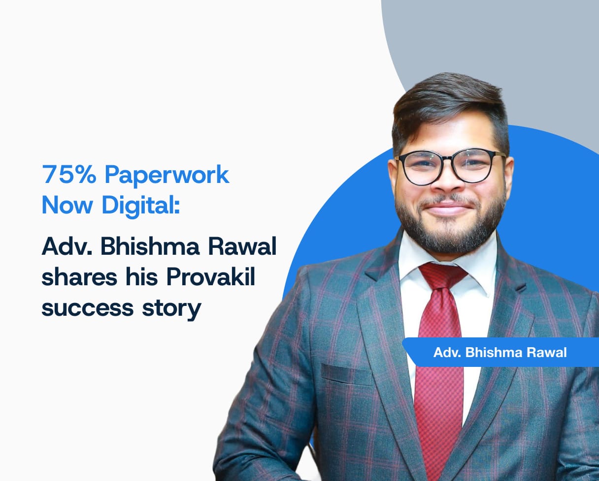 75% Paperwork Now Digital - Adv. Bhishma Rawal shares his Provakil ...