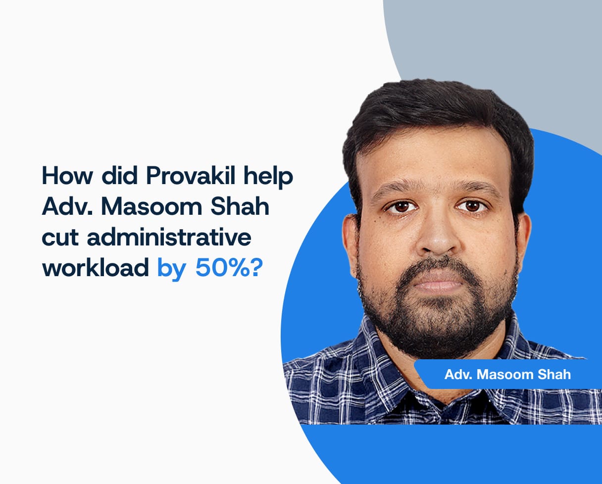 How did Provakil help Advocate Masoom Shah cut administrative workload ...